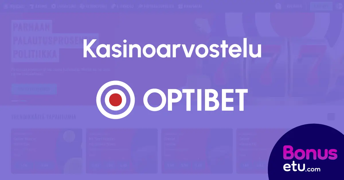Optibet kokemuksia – Lunasta 100%/200€ + 50 ik! | Bonusetu.com